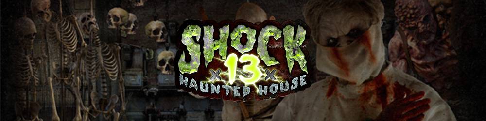 Shock 13 Haunted House