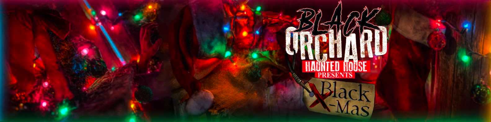 Black Orchard Haunted House - Black Xmas